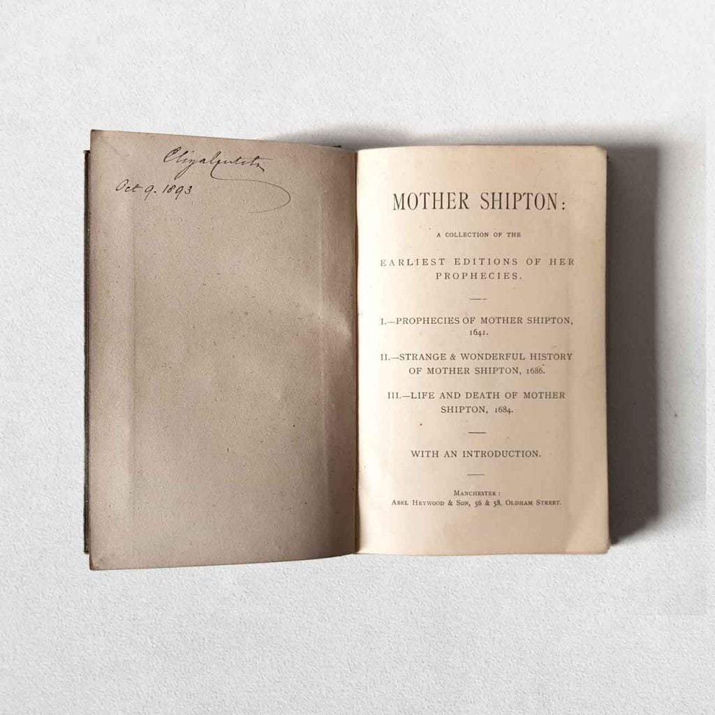 Mother Shipton: A Collection Of The Earliest Editions Of Her Prophecies ...