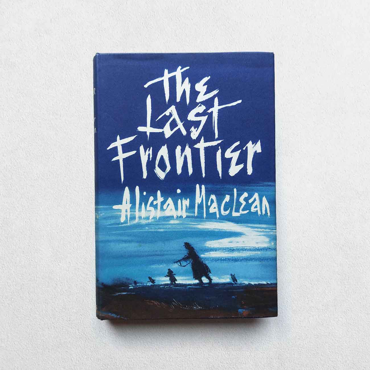 The Last Frontier Signed by Alistair Maclean - Hornseys Gallery - Ripon ...